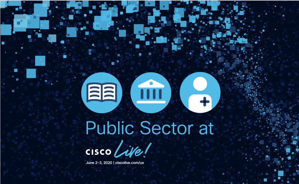 Discover Public Sector at Cisco Live 2020 - Cisco Blogs