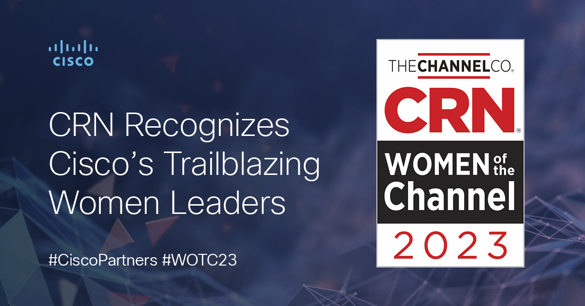 CRN Recognizes Cisco’s Trailblazing Women Leaders - Cisco Blogs