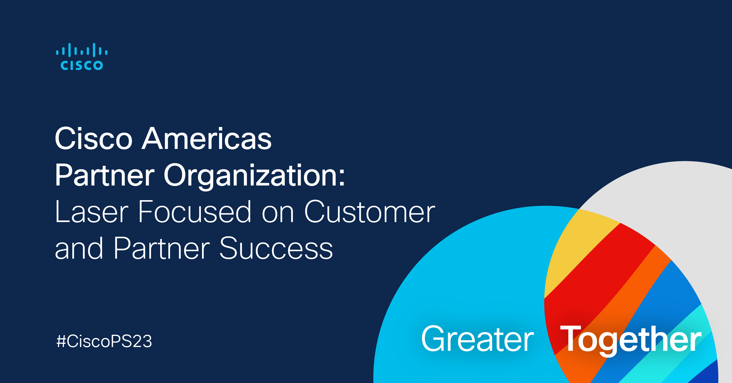 Cisco Americas Partner Organization: Laser Focused on Customer and Partner Success - Cisco Blogs