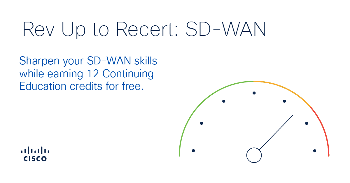 Rev Up to Recert: Your Catalyst for Learning Cisco SD-WAN - Cisco Blogs
