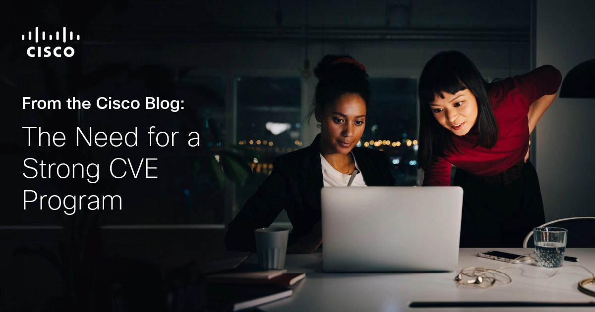 The Need for a Strong CVE Program - Cisco Blog