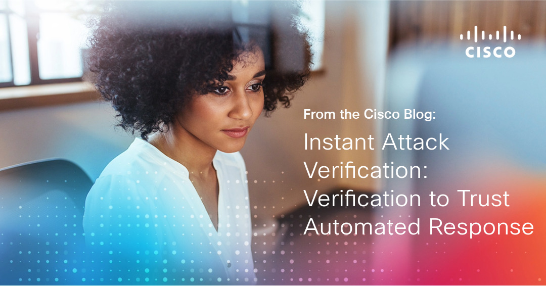 Verification to Trust Automated Response - Cisco Blog