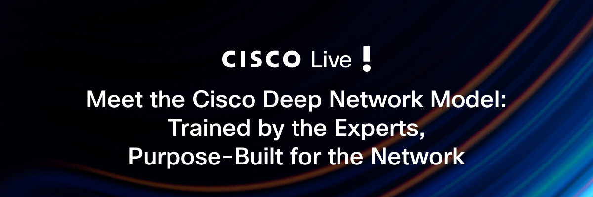Meet the Cisco Deep Network Model: Trained by the Experts, Purpose ...