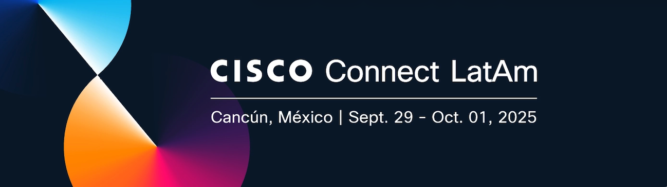 Experience the Power of Connection and AI at Cisco Connect Cancun ...