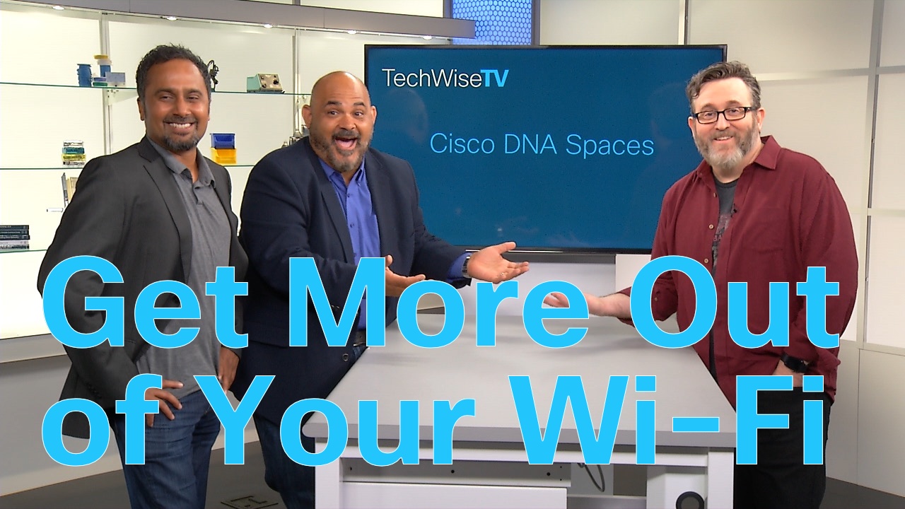 Get More Out of Your Wi-Fi with Cisco DNA Spaces - Cisco Blogs