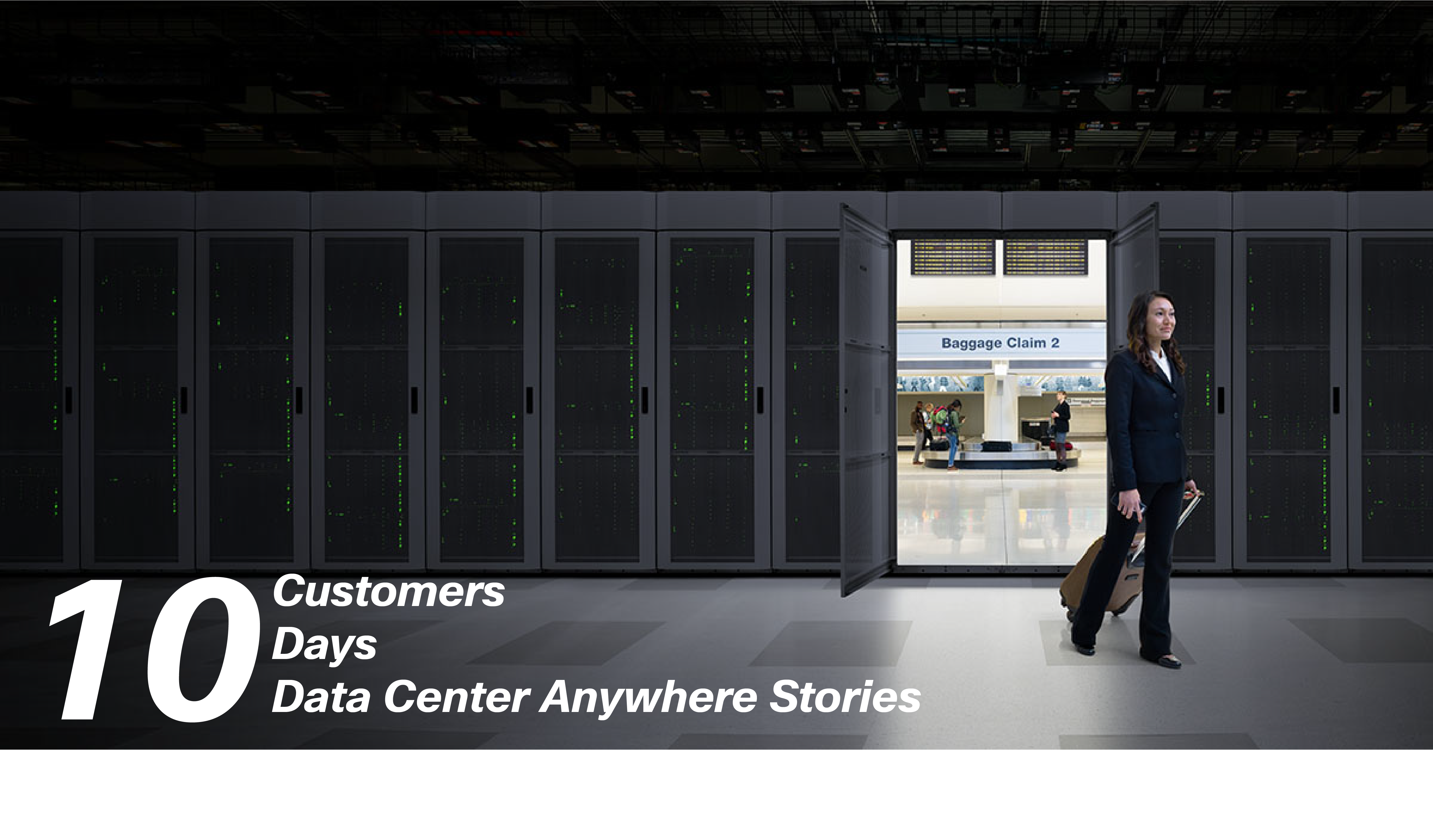 10 Customers, 10 Days, 10 Data Center Anywhere Stories - Cisco Blogs
