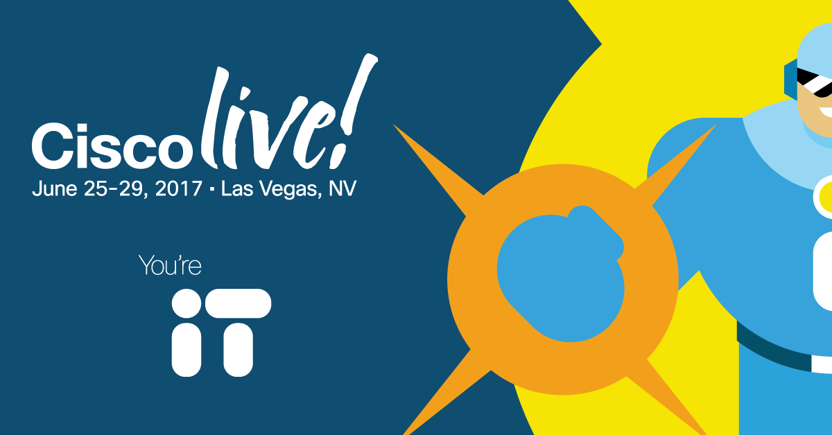 Cisco Live Las Vegas 2017 Recap: There is No “I” in Cloud - Cisco Blogs